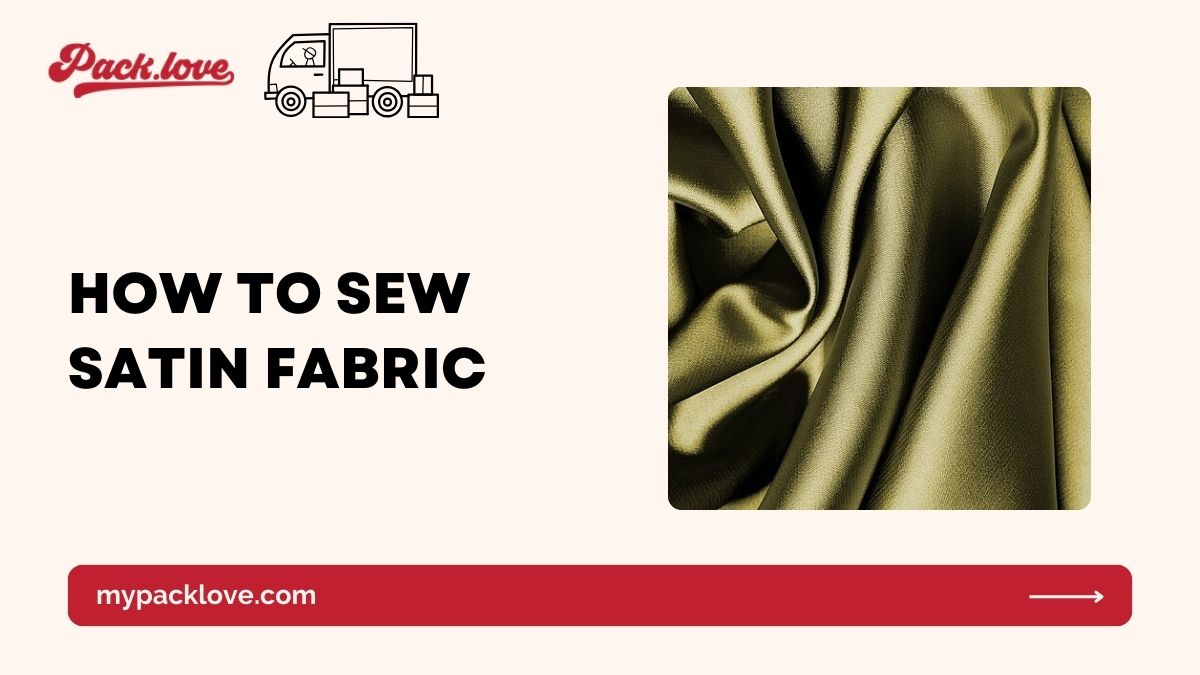 How to Sew Satin Fabric: A Complete Guide for Beginners and Pros – packlove