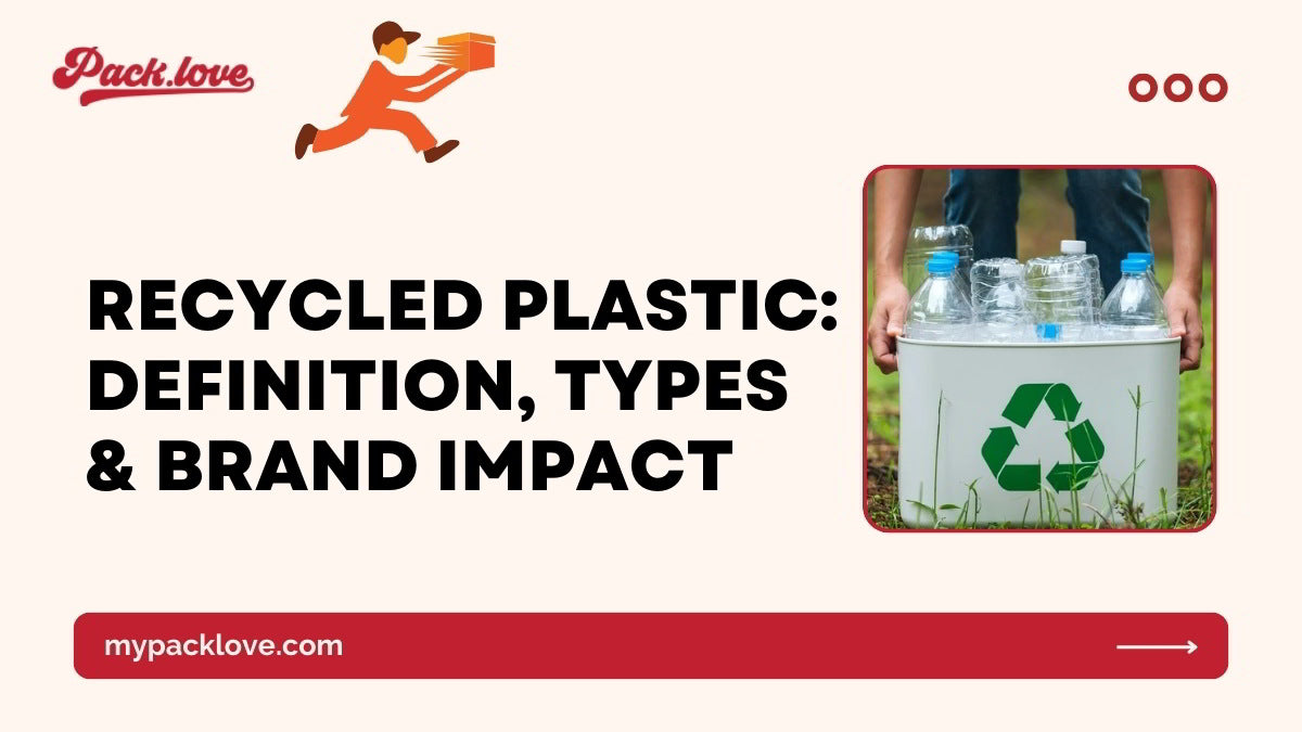 Recycled Plastic: Definition, Types and Brand Impact – packlove