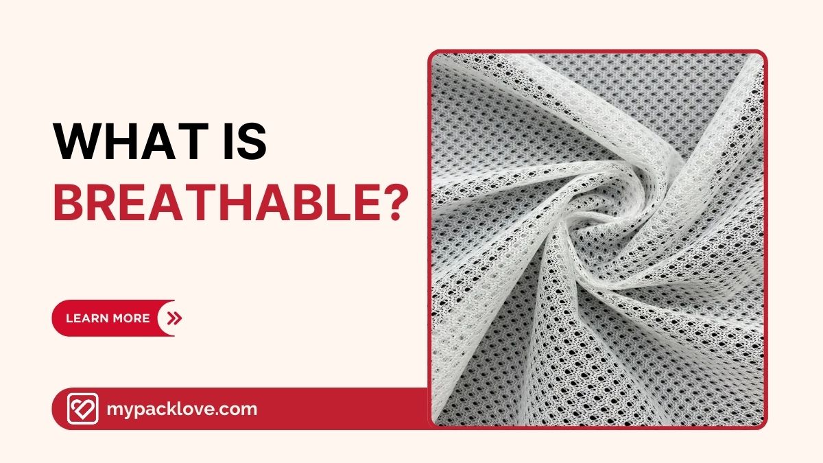 What is Breathable? Meaning, How it Works And Top Fabrics – packlove
